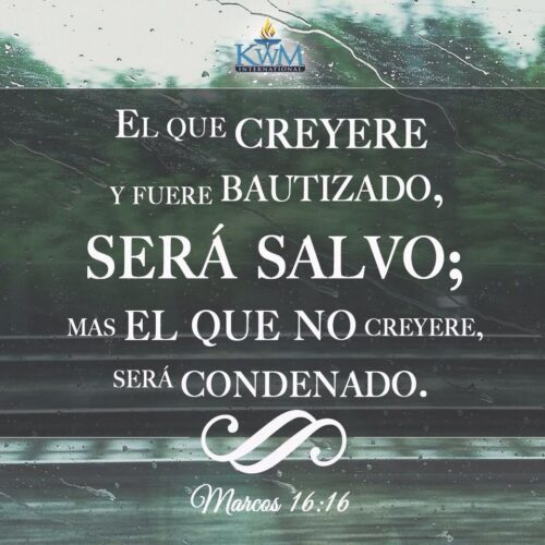El que Creyere y Fuere Bautizado Será Salvo mas el que no Creyere Será ...
